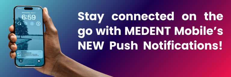 Stay Connected on the Go with MEDENT Mobile Push Notifications | medent